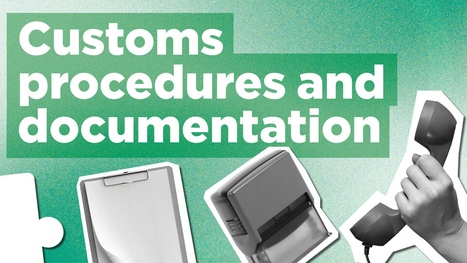 Customs procedures and documentation
